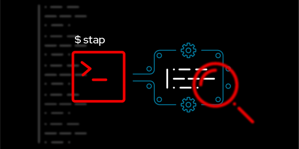 SystemTap: probe systems with statement tracing | Red Hat Developer